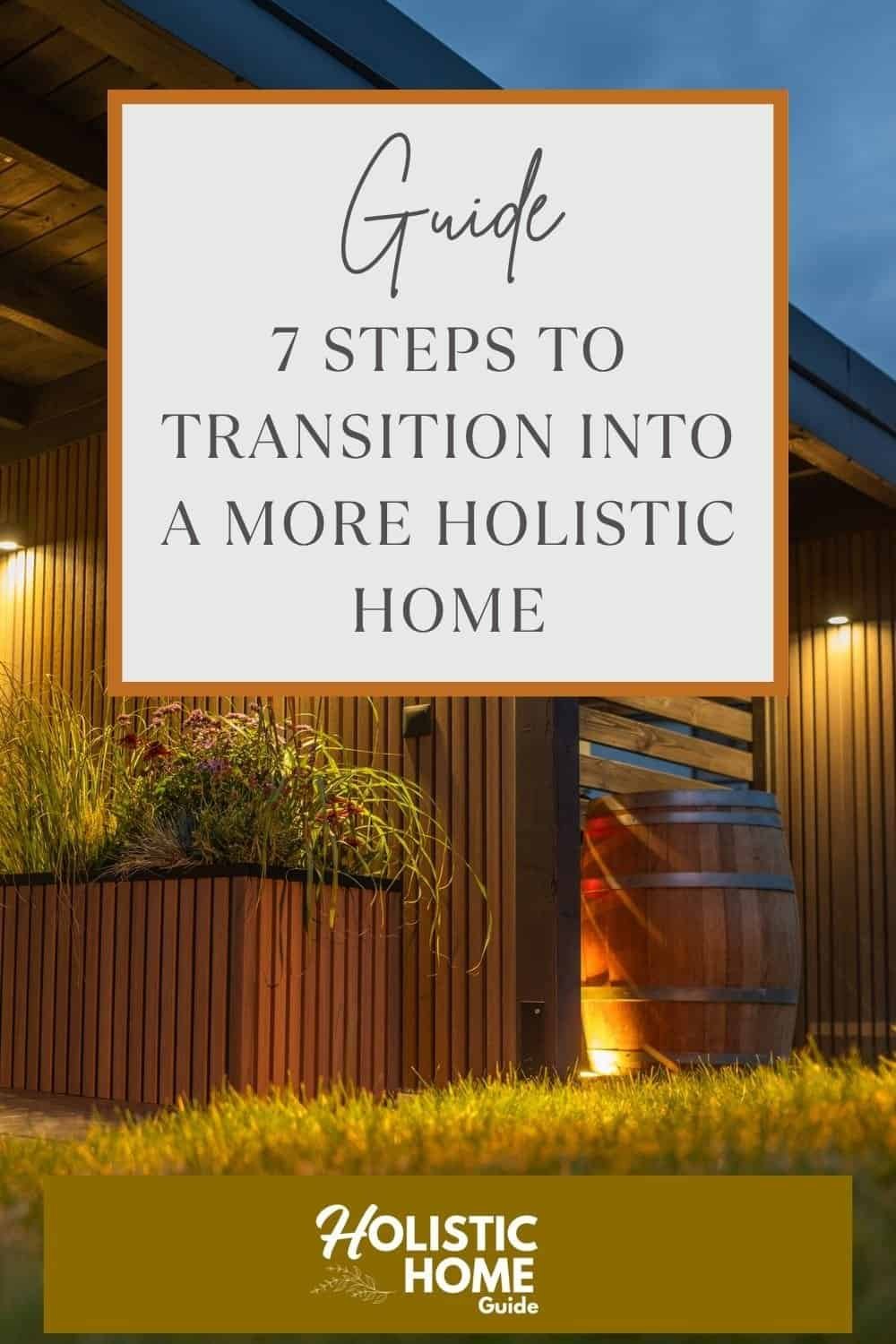 7 Steps to Transition into a More Holistic Home - Holistic Home Guide